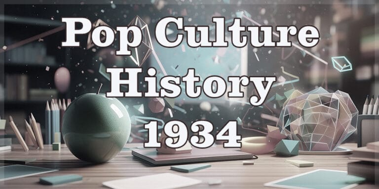 1934 Annual History Facts - History in Popular Culture