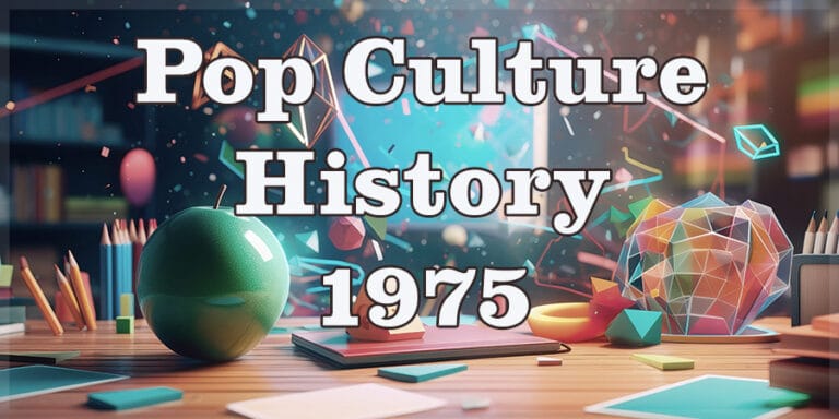 1975 Annual History Facts - History in Popular Culture